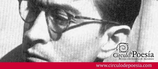 Breve antología de Efraín Huerta – Circulo de Poesía