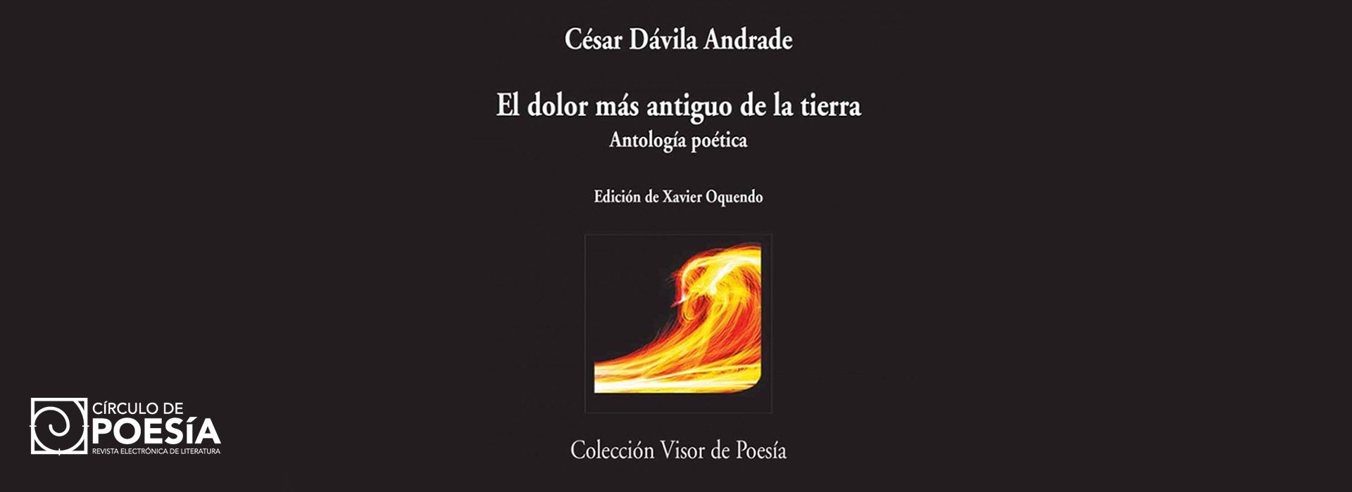 La deuda de la poesía ecuatoriana: César Dávila Andrade – Circulo de Poesía